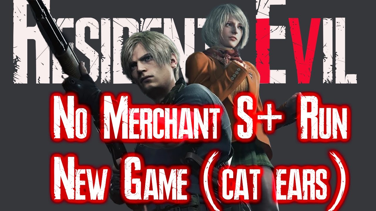 Resident Evil 4 Remake No Merchant S+ Walkthrough (Cat Ears) - YouTube