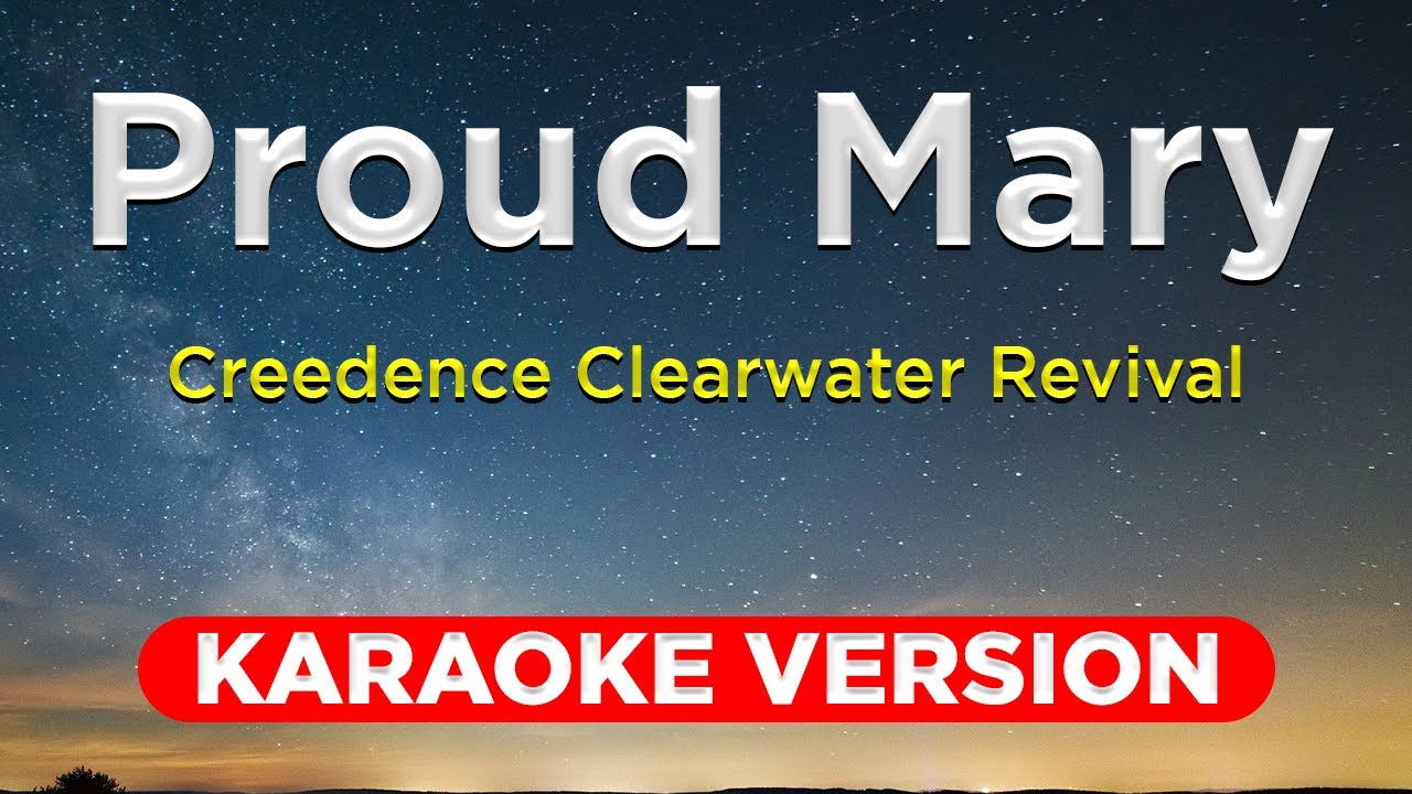 PROUD MARY - Creedence Clearwater Revival (KARAOKE VERSION with lyrics ...