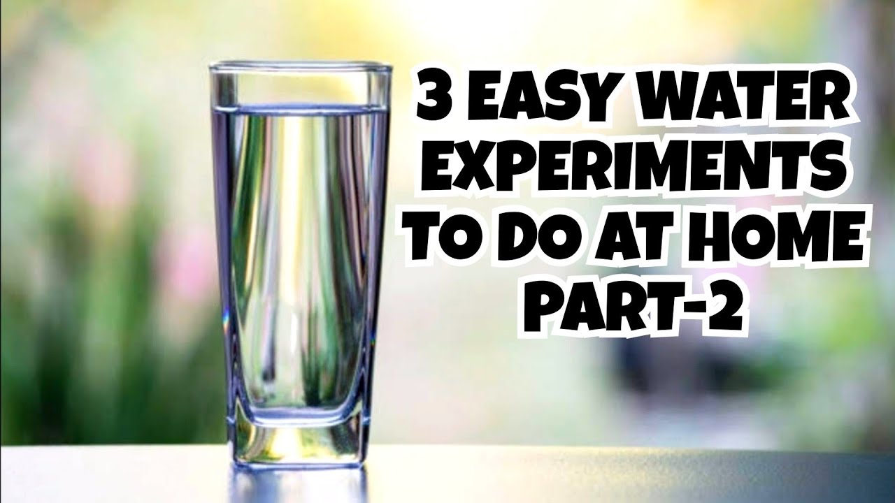 3 Easy Water Experiments At Home Part 2 YouTube 3-easy-water-experiments-at-home-part-2-youtube