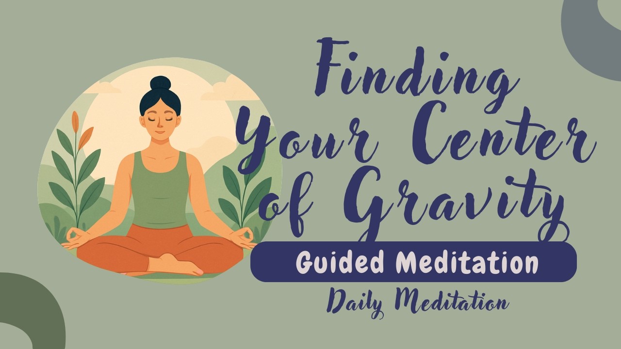 Finding Your Center of Gravity: 10-Minute Sunday Reset for Stability ...