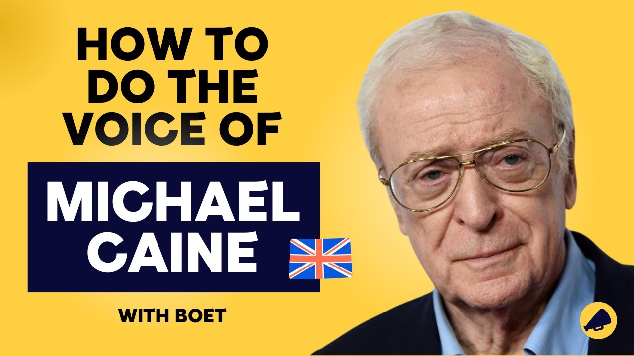 How to do the voice of Michael Caine: Easy tips to sound just like him ...