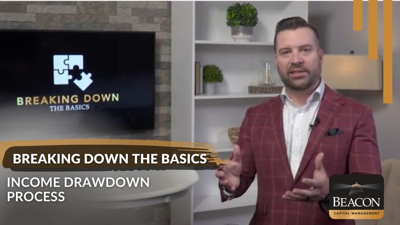 Breaking Down The Basics: The Income Drawdown Process (S7 E1) - YouTube