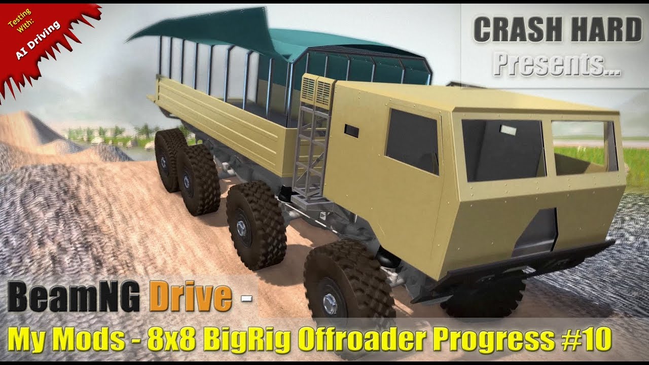 BeamNG Drive - My Mods - 8x8 BigRig Offroader Progress #10 - YouTube