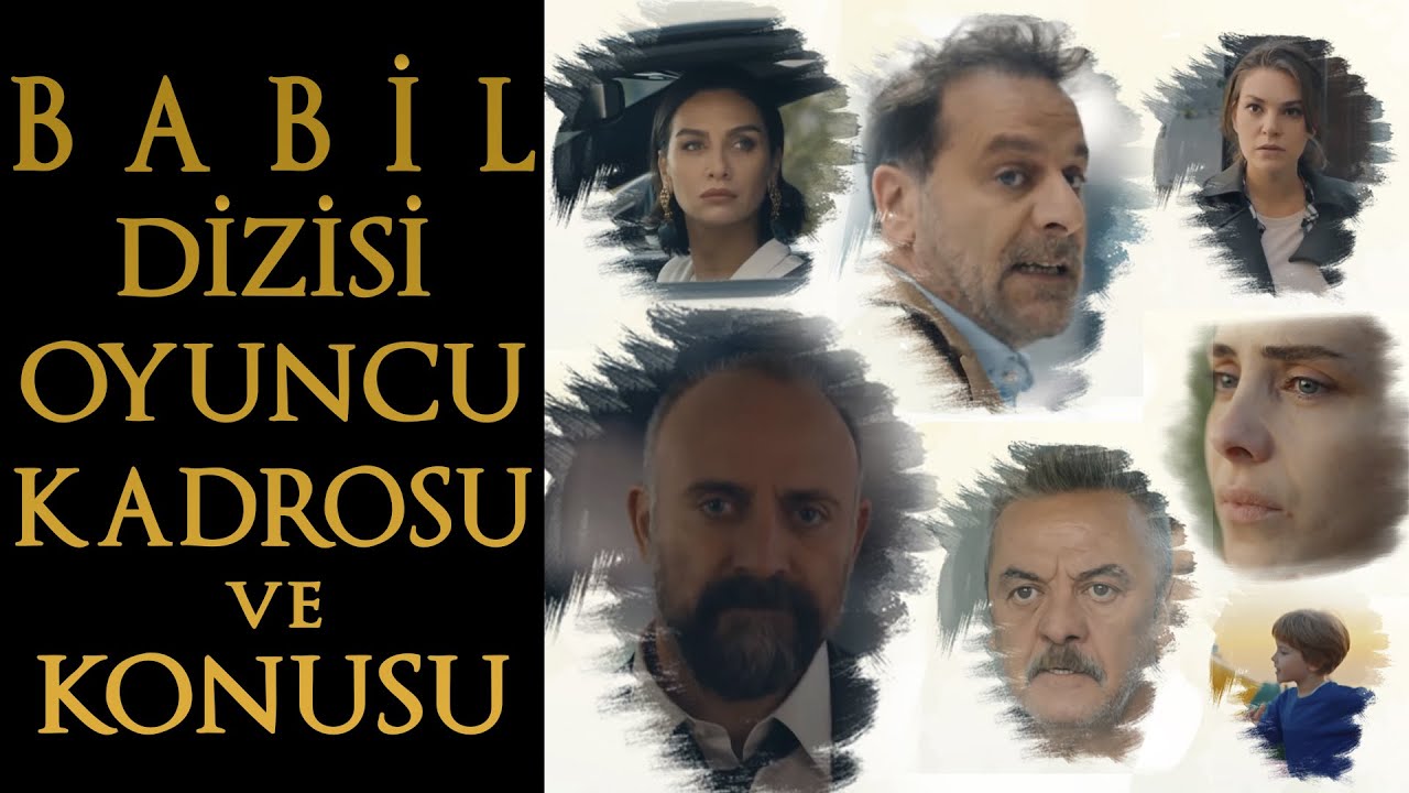 Babil Dizisi Hangi Gün? Babil Dizisi Oyuncu Kadrosu ve Konusu Nedir ...