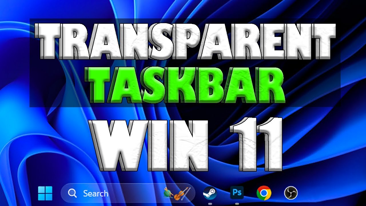 HOW TO MAKE TASKBAR TRANSPARENT WINDOWS 11 ONLY - YouTube