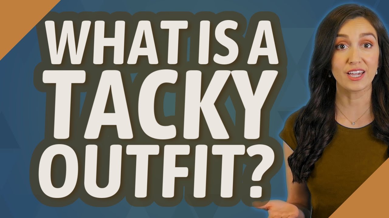 What Is A Tacky Outfit YouTube what-is-a-tacky-outfit-youtube