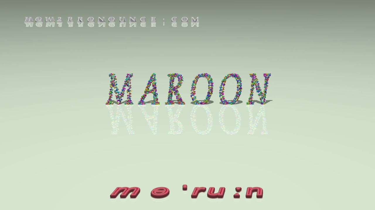 maroon - pronunciation + Examples in sentences and phrases - YouTube