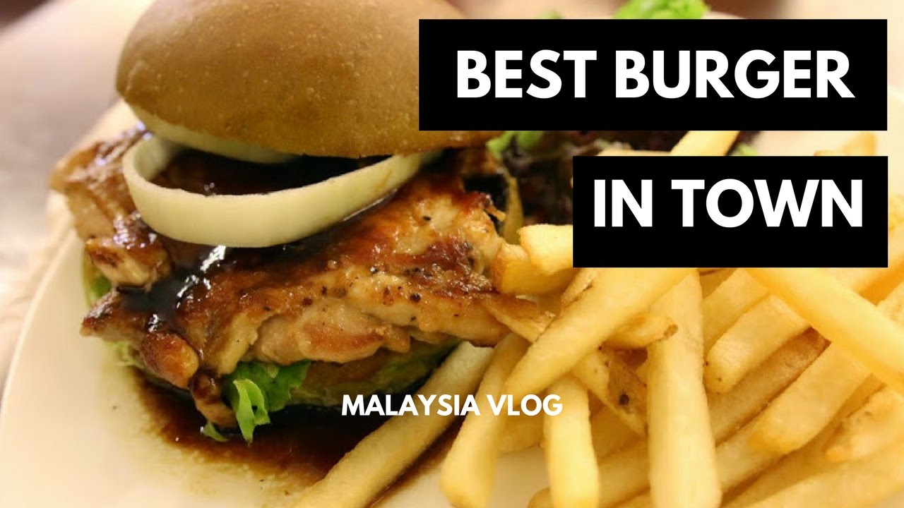 Best Burger in Town | Kuala Lumpur | Malaysia Vlog - YouTube
