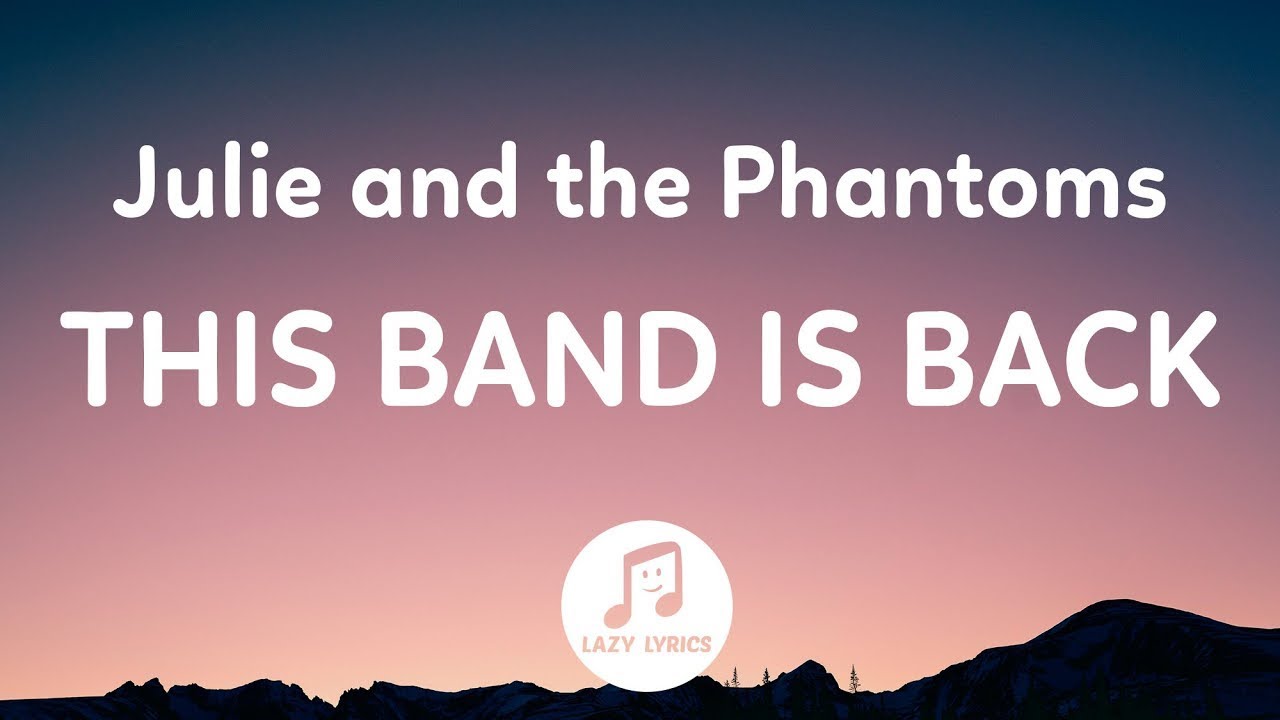 Julie and the Phantoms - This Band Is Back (Lyrics) From Julie and the ...