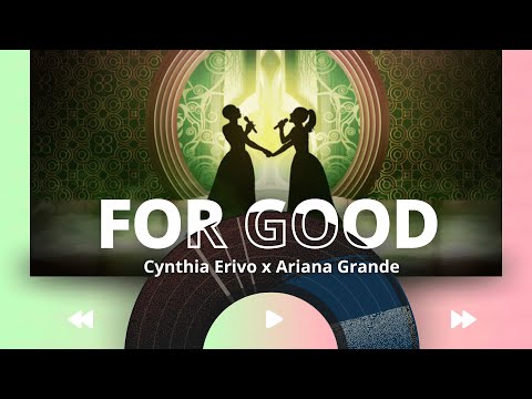 Lyrics + Vietsub | For Good - Cynthia Erivo x Ariana Grande |  Wicked: For Good - The Soundtrack