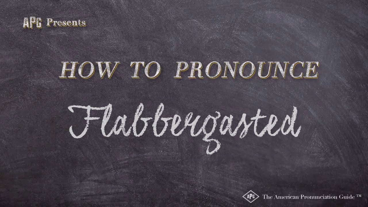 How to Pronounce Flabbergasted (Real Life Examples!) - YouTube