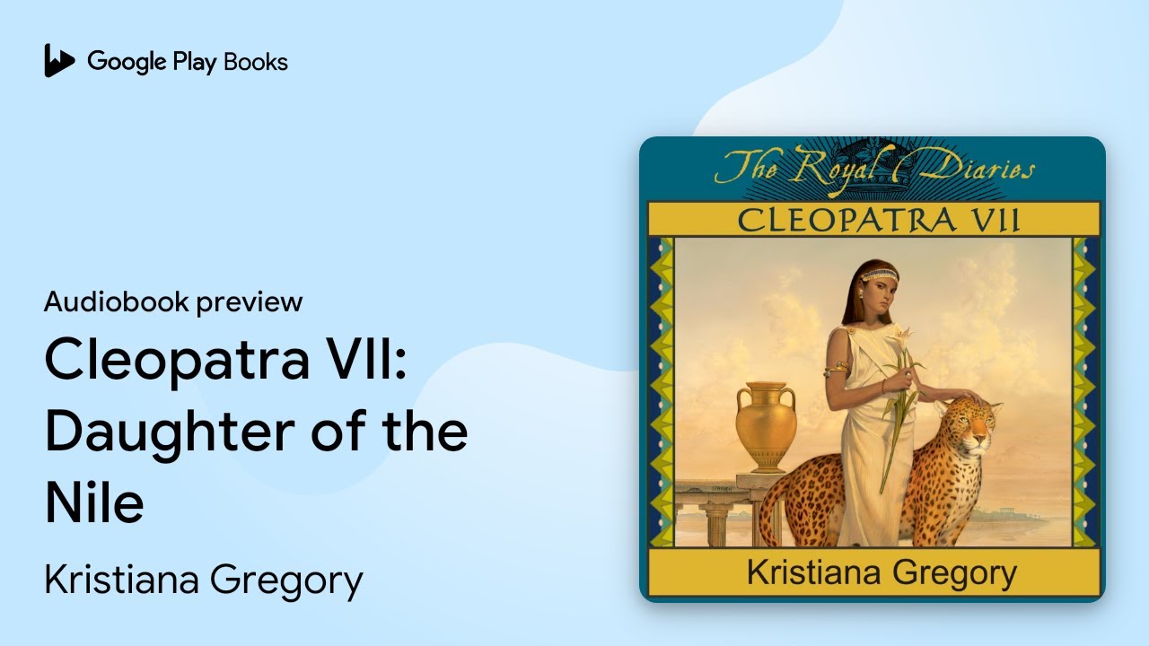Cleopatra VII: Daughter of the Nile by Kristiana Gregory · Audiobook ...