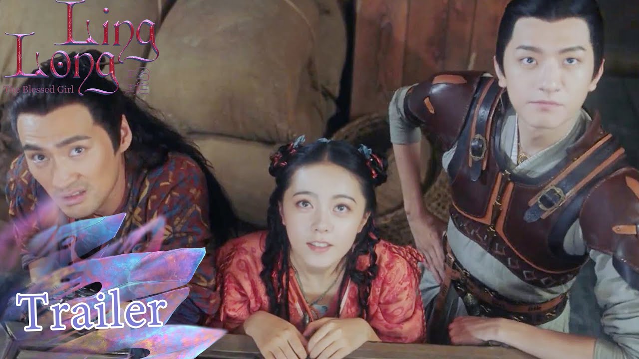 Trailer The Blessed Girl (Ling Long) | Angel Zhao, Justin Yuan, Lin Yi ...