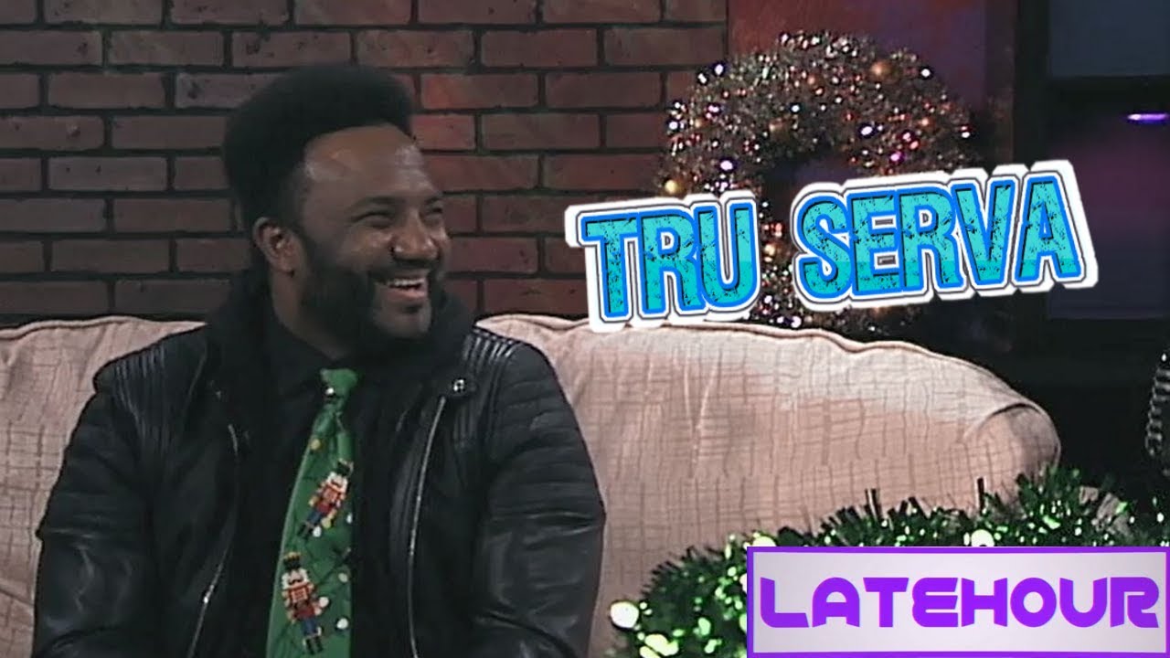 LATE HOUR: TRU SERVA - YouTube