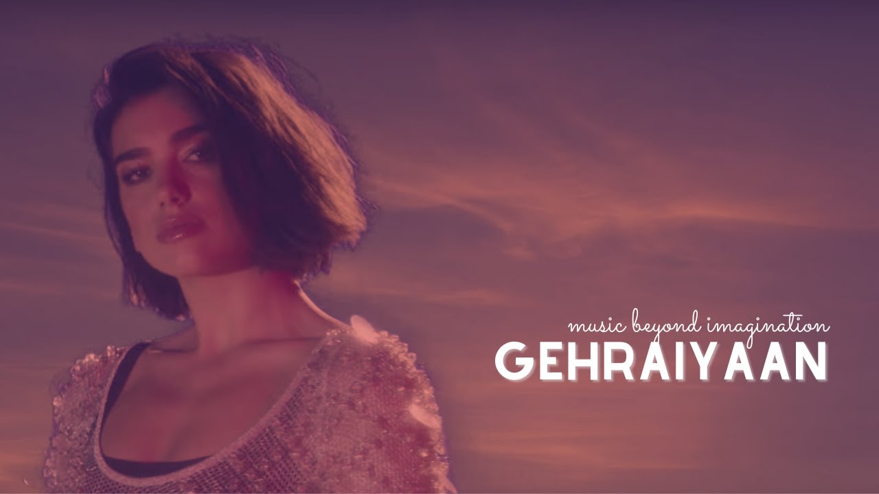 Gehraiyaan VS One Kiss (Mashup) - Music Beyond Imagination | Dua Lipa ...