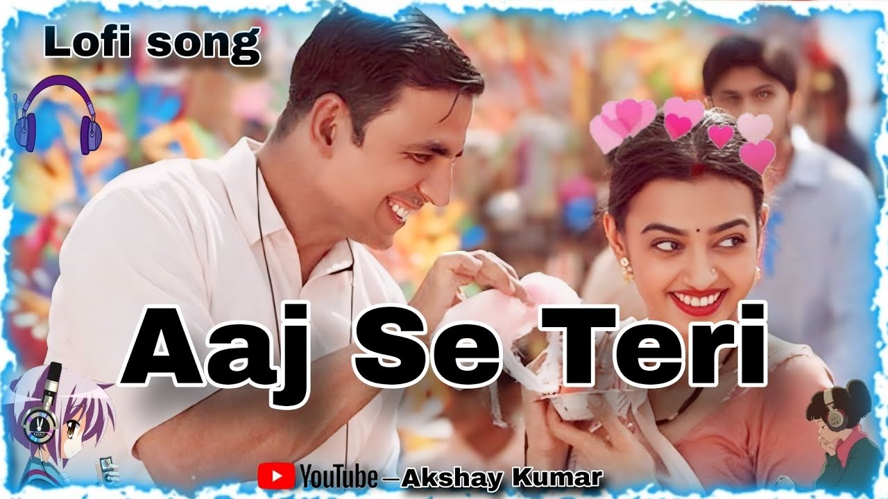 Aaj Se Teri - Lyrical | आज से तेरी PadmanAkshay Kumar & Radhika Apte ...