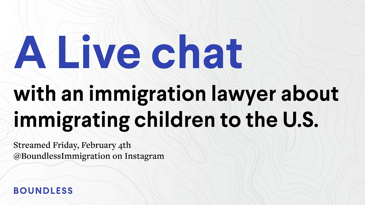 A Live Chat with an Immigration Lawyer About Child Visas | Streamed ...