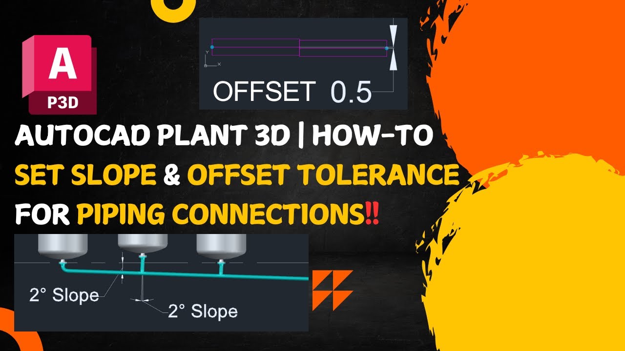 AutoCAD Plant 3D | Set Slope and Offset Tolerance for Piping ...