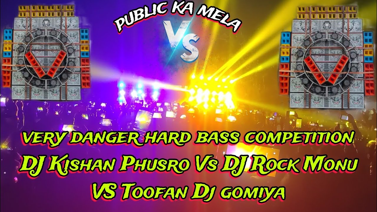 VERY DANGER HARD COMPETITION DJ KISHAN PHUSRO VS DJ ROCK MONU VS TOOFAN ...