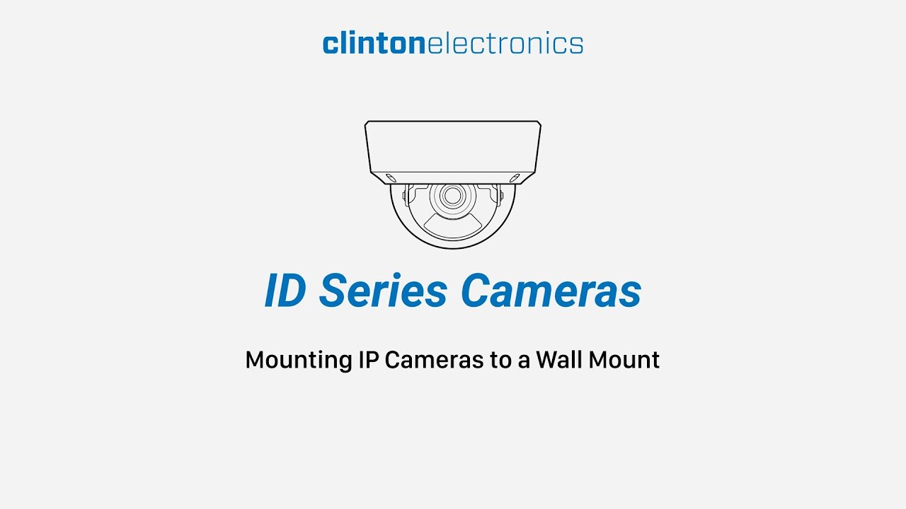 ID Series Tutorial: Wall Mounting ID Series IP Cameras with the CE ...