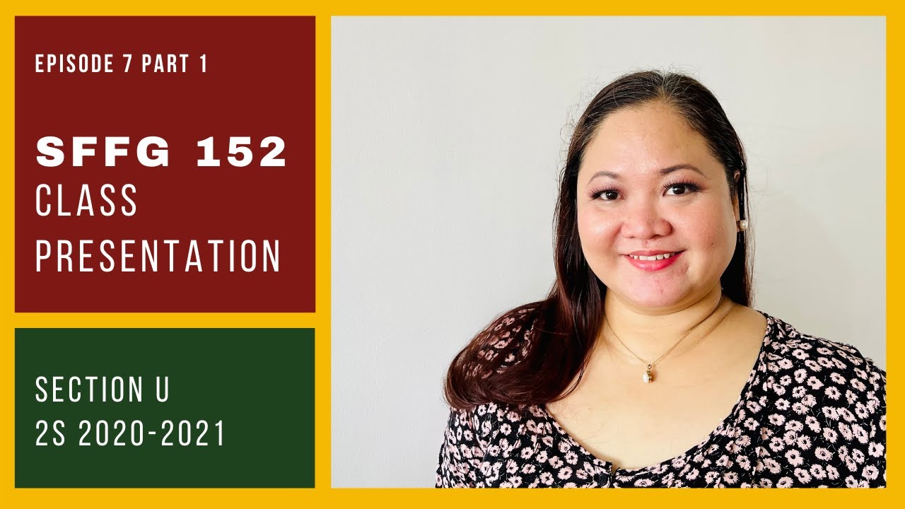 Ep 7 Part 1 SFFG 152 Class Presentation - Section U - YouTube