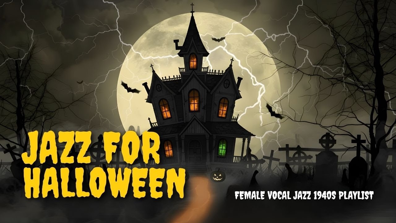 Spooky Sultry Halloween Jazz 1940s - Female Vocal Jazz Noir for Haunted ...