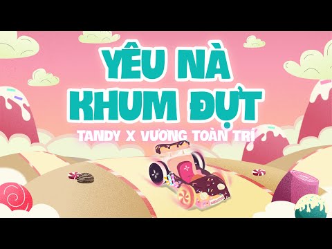 YÊU NÀ KHUM ĐỰT - TAndy x Vương Toàn Trí | Official Lyrics Video