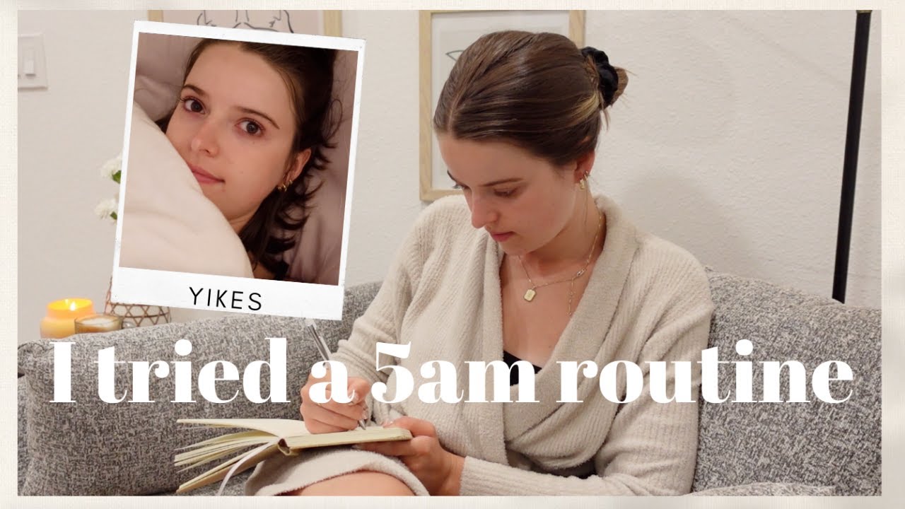 I Tried a 5am Morning Routine For a Week (+ WOW It Was Way Harder Than ...