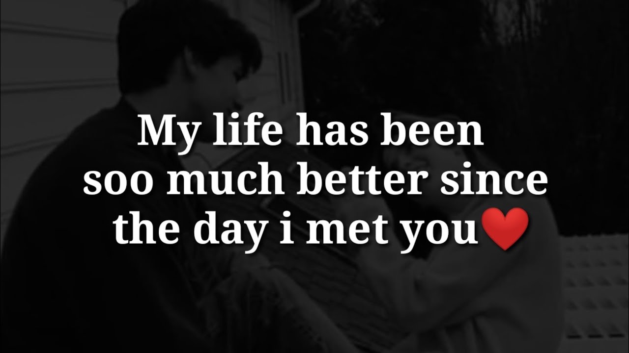 My life has been soo much better since the day♥️|| Love Quotes For ...
