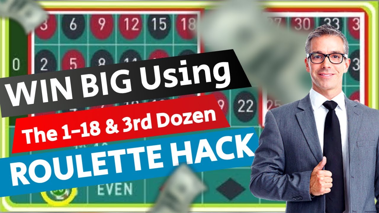 WIN BIG Using the 1-18 & 3rd Dozen Roulette Hack ♦ The Ultimate Betting ...