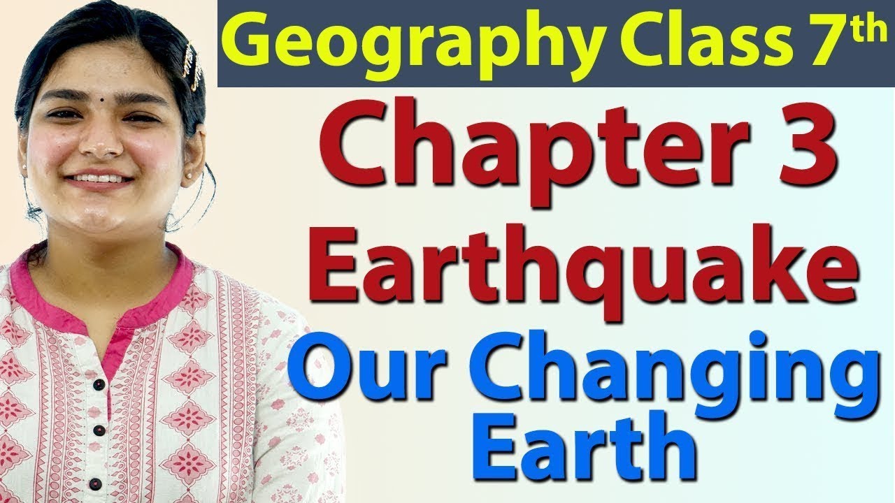 Earthquake - Chapter 3 - Our Changing Earth - Geography - Social ...