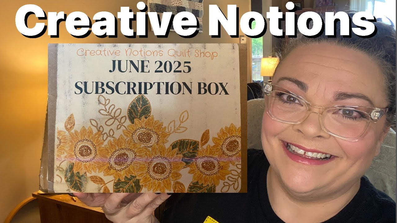 Creative Notions Quilt Box - June 2025 - YouTube