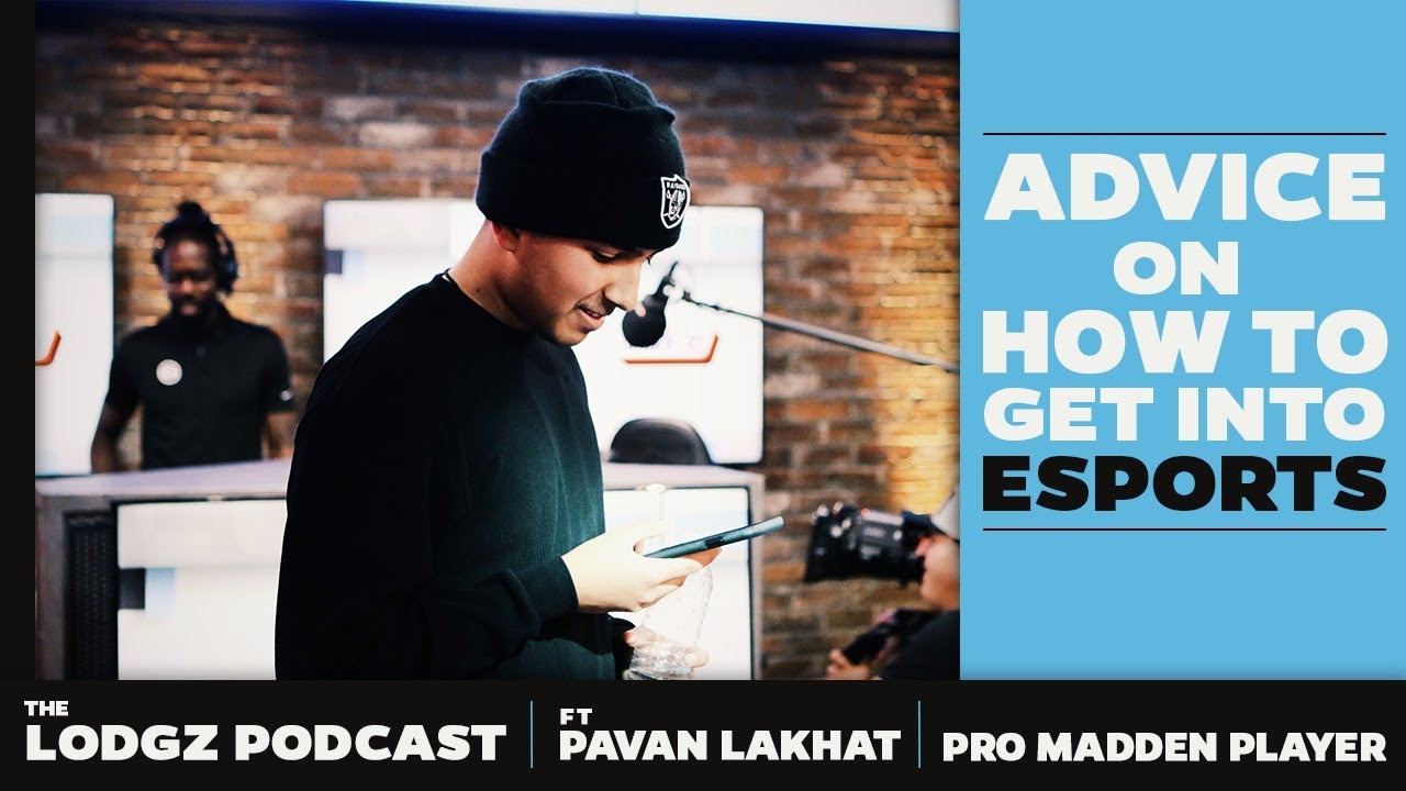 How to Get Into eSports | Pavan Lakhat on the Lodgz Podcast - YouTube