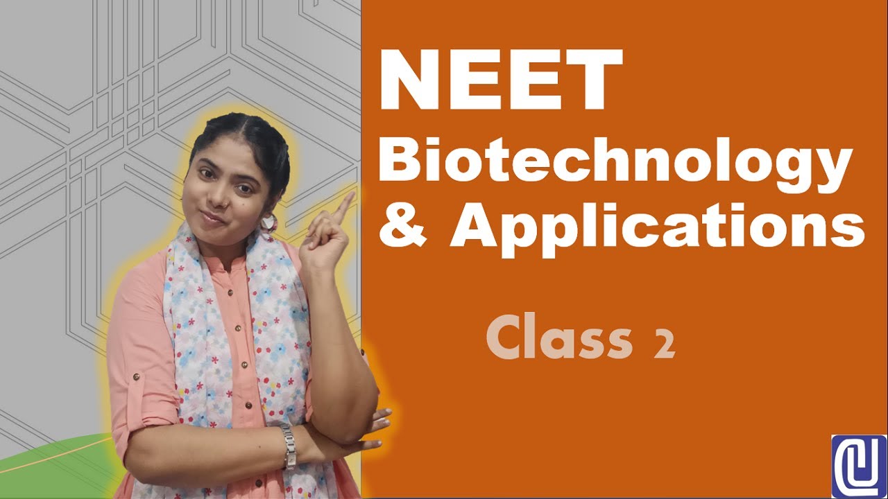 NEET Biology Biotechnology And Its Applications with Notes | Class 12 ...