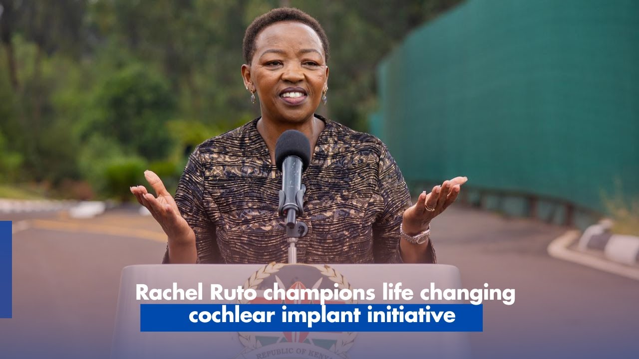 Rachel Ruto champions for life changing cochlear implant initiative ...