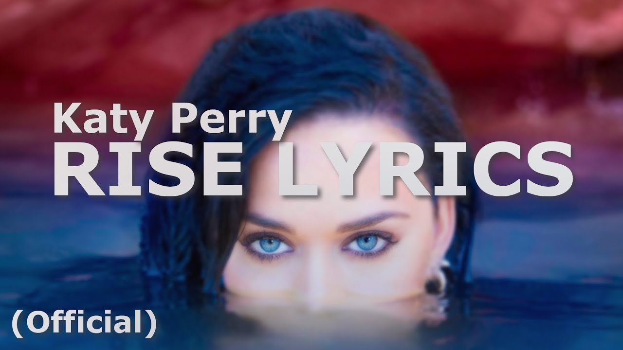 Katy Perry - Rise (Lyrics) Official "I won't just survive" - YouTube