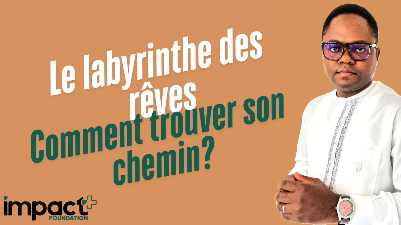 LE LABYRINTHE DES RÊVES: COMMENT TROUVER SON CHEMIN? - YouTube
