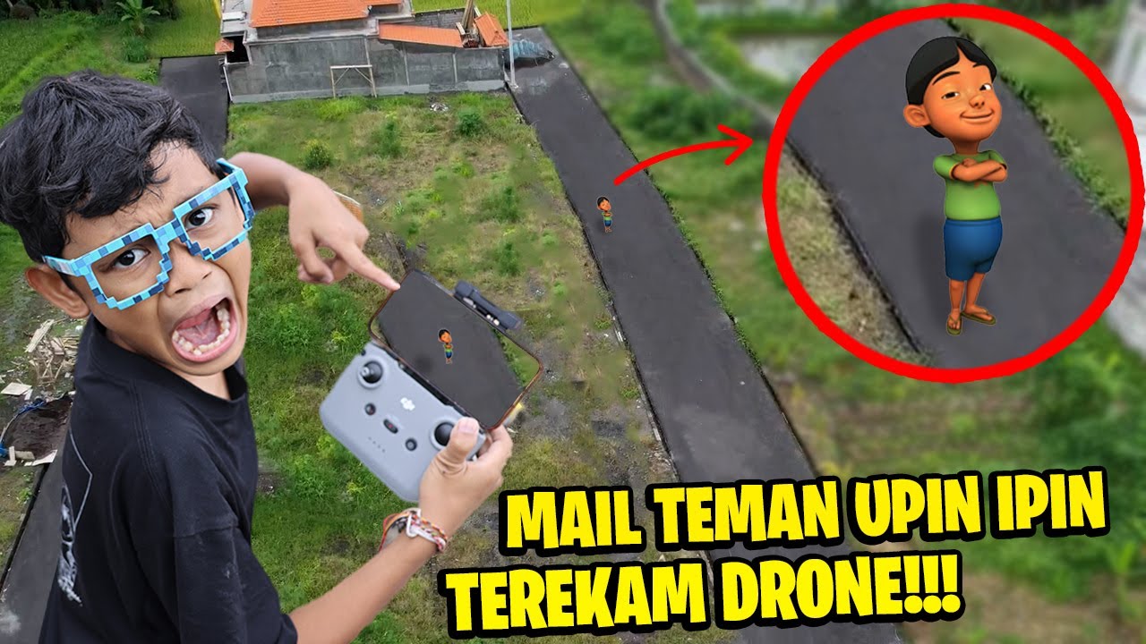 DRONE MEREKAM NAMPAK MAIL TEMAN UPIN IPIN DI DUNIA NYATA!!! BOCIL KESURUPAN - YouTube