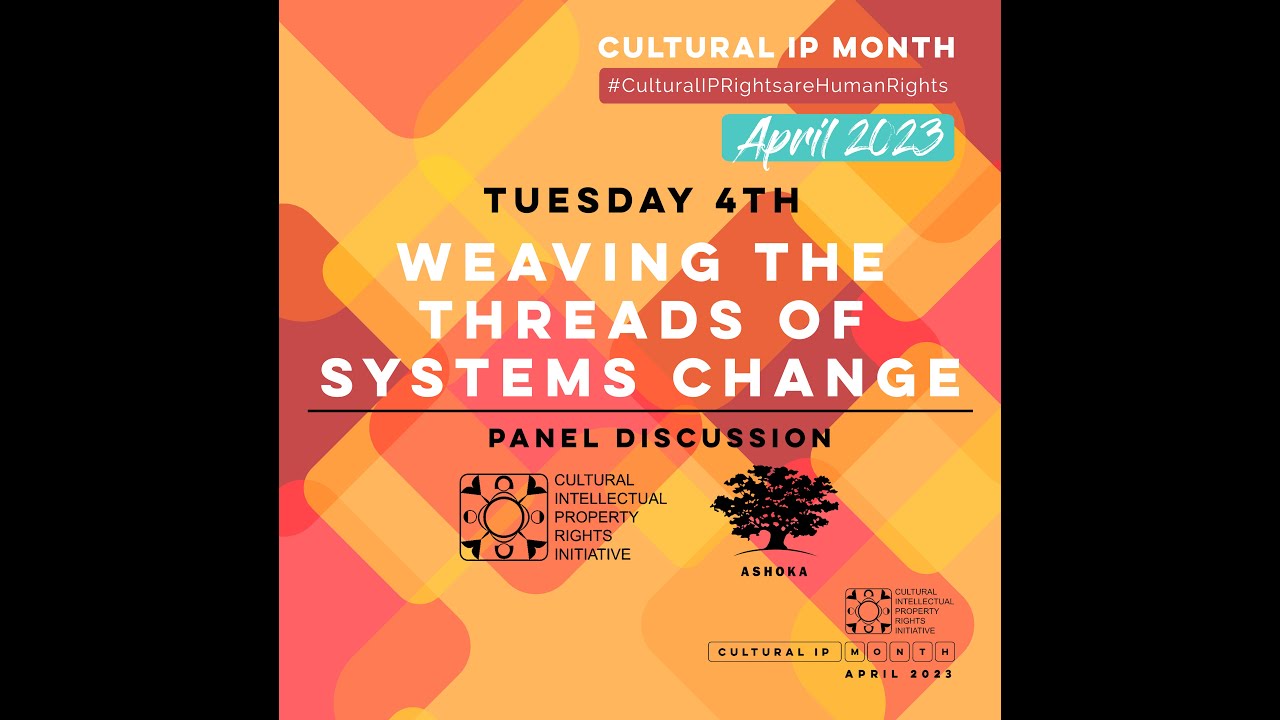 Cultural IP Month 2023 - Weaving the Threads of Systems-Change - YouTube