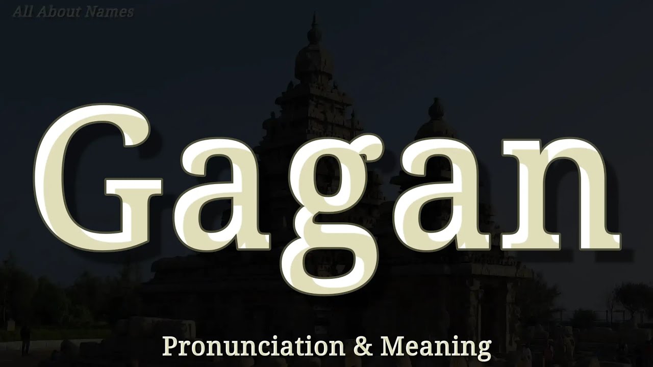 Gagan - Pronunciation and Meaning - YouTube