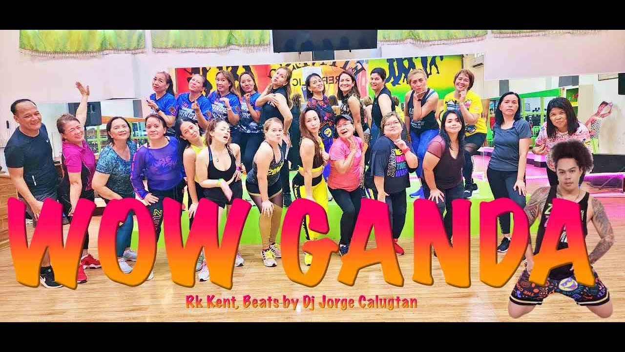 Wow Ganda | Rk Kent | Dj Calugtan | Zumba® Fitness | Alfredo Jay Bauzon ...