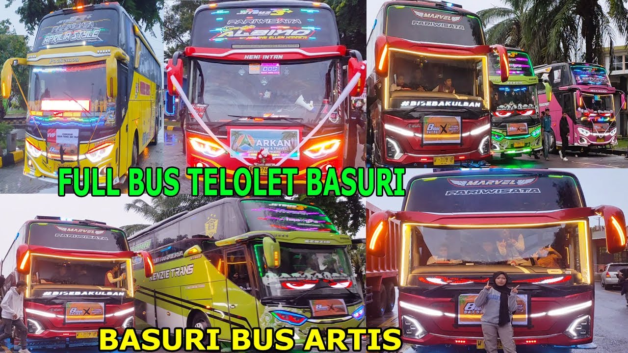 FULL BUS TELOLET BASURI BUS ARTIS BASURI BUS TELOLET, Bus Telolet ...