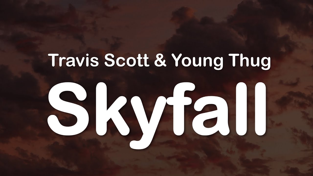 Travis Scott & Young Thug - Skyfall (Clean Lyrics) - YouTube Music