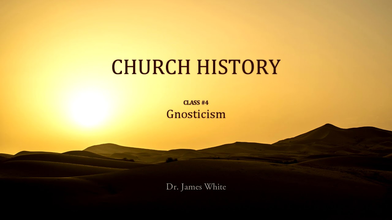 CHURCH HISTORY | Class #4: Gnosticism - YouTube
