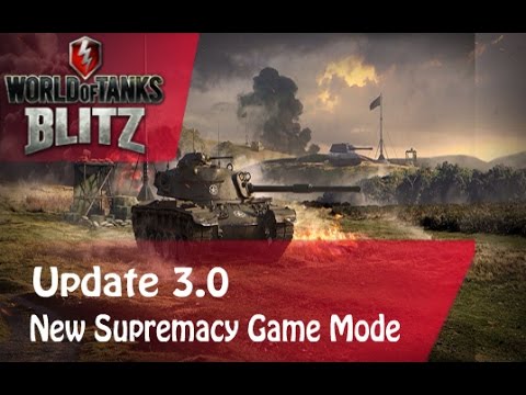 World of Tanks Blitz | Update 3.0 | Supremacy Game Mode - YouTube