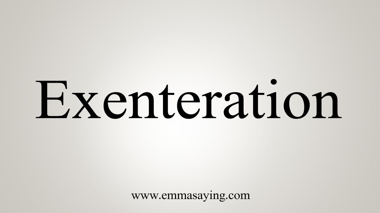 How To Say Exenteration - YouTube