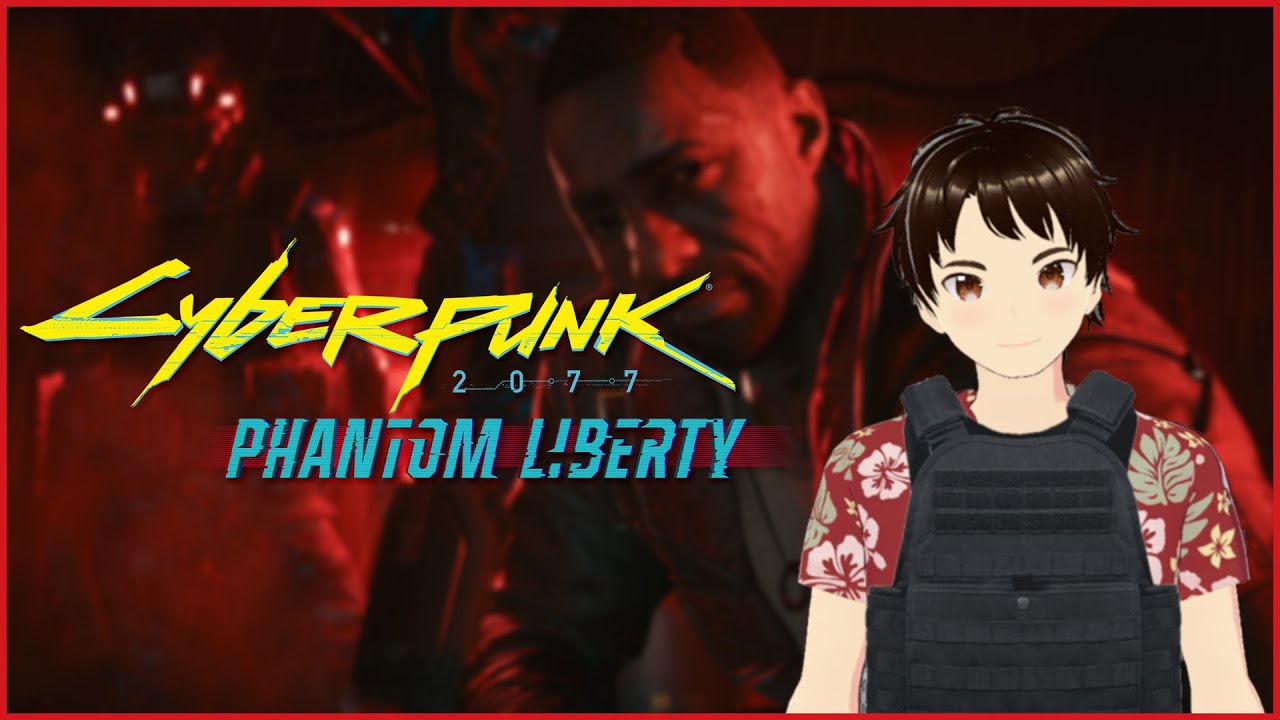 [Vtuber] Cyberpunk 2077 Phantom Liberty is here! - YouTube