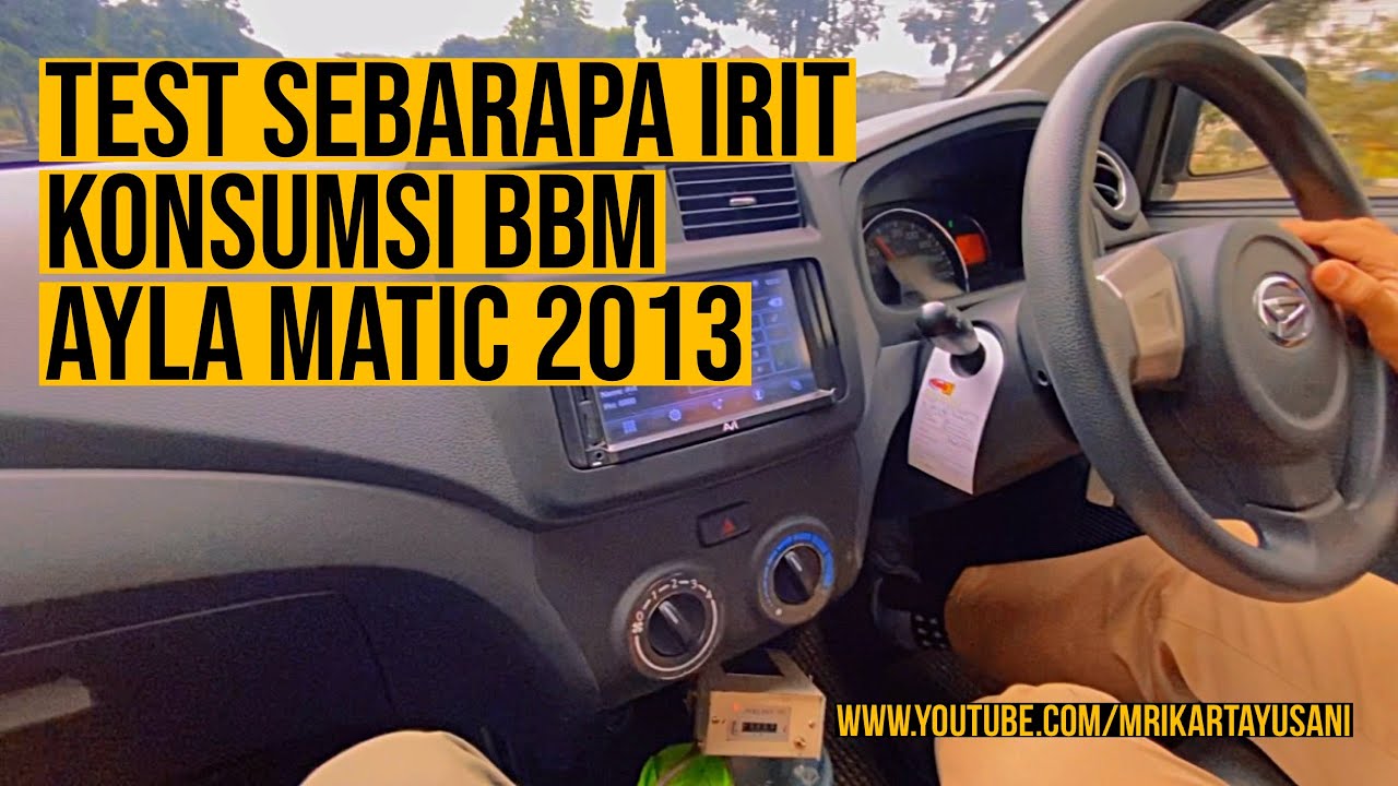 Test Sebarapa Irit Konsumsi BBM Ayla Matic 2013 - YouTube