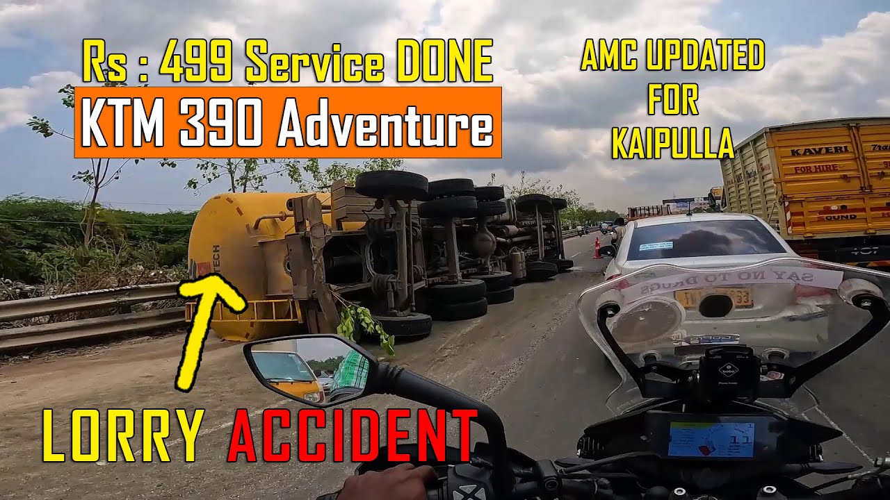 LORRY ACCIDENT 🚛| 499 RS 💵 SERVICE DONE 👍| KTM 390 Adventure 🚲| AMC ...