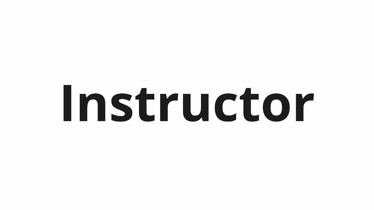 How to pronounce Instructor - YouTube